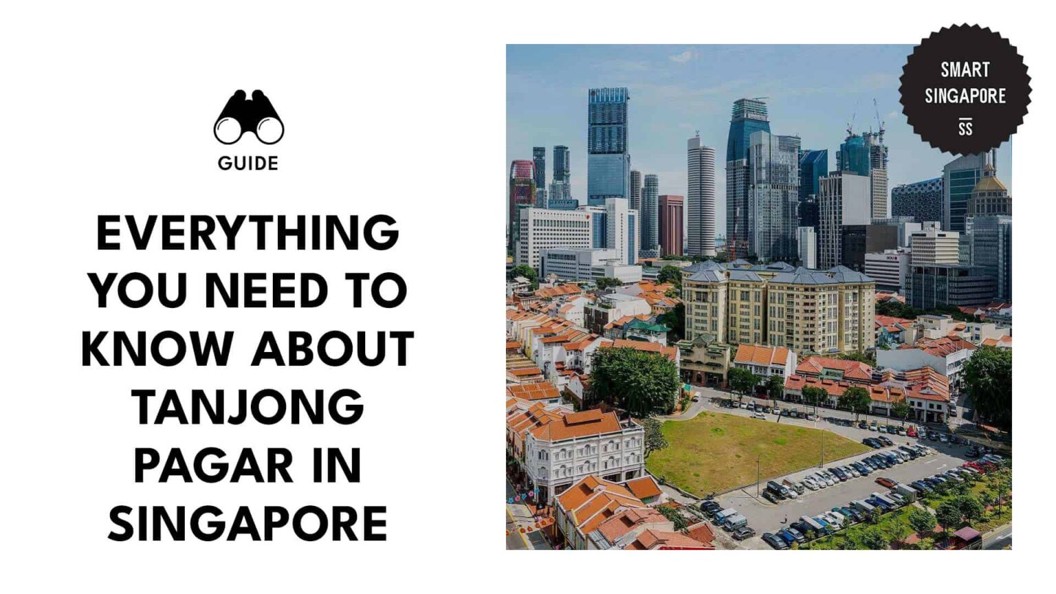 A Tell-All Guide to Tanjong Pagar in Singapore [2025]